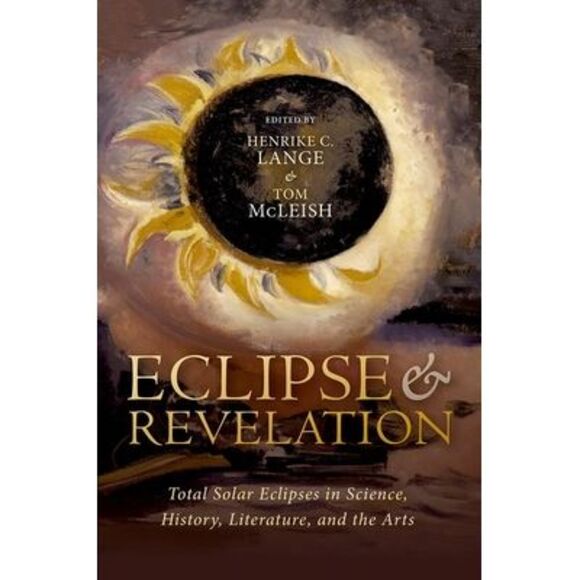 Henrike Lange | Other | Eclipse And Revelation Total Solar Eclipses In Science History ...